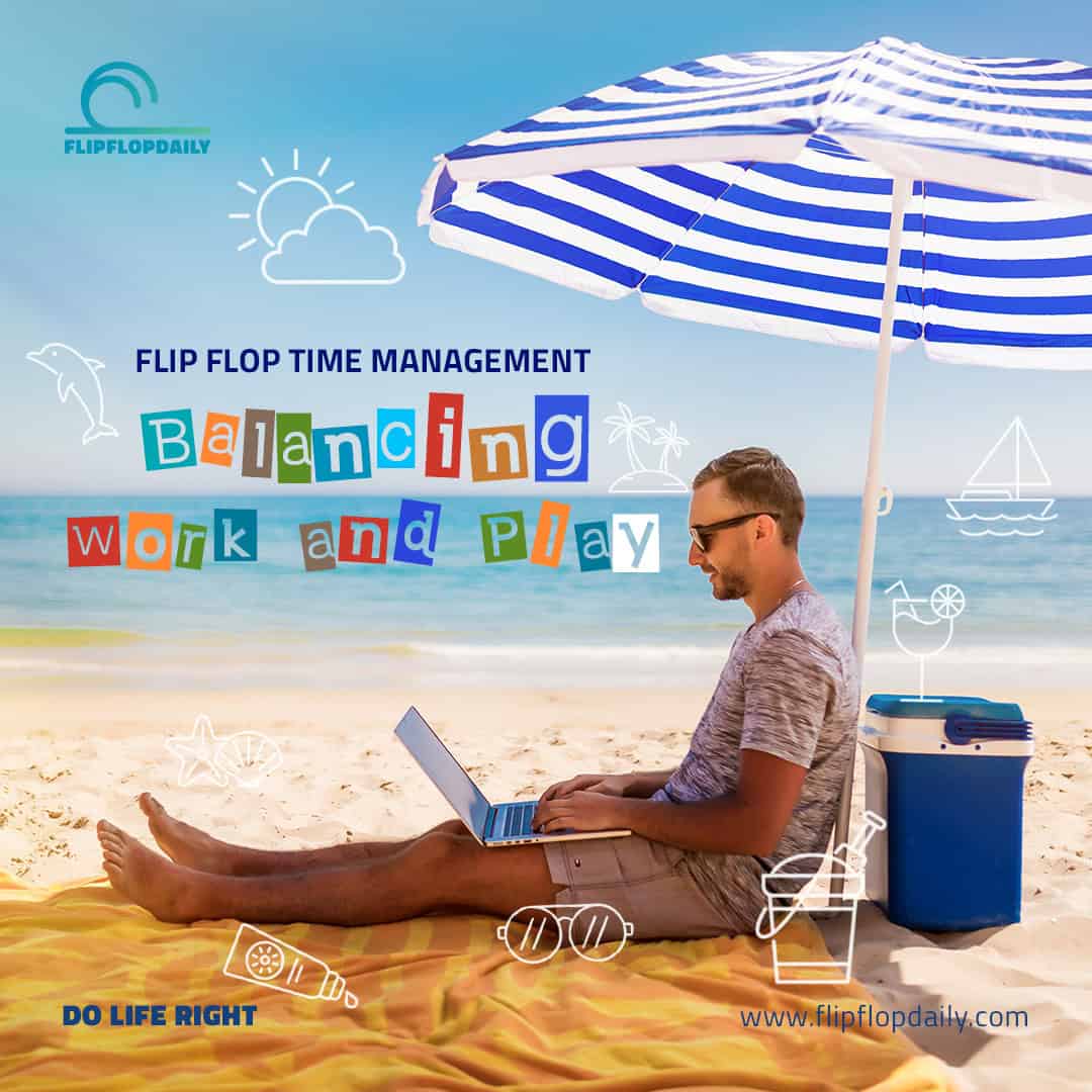 Flip Flop Time Management - Balancing Work and Play