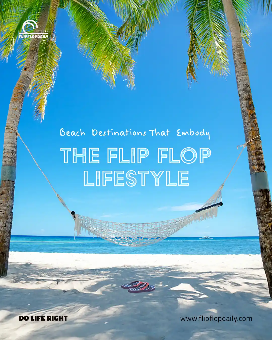Beach Destinations That Embody the Flip-Flop Lifestyle