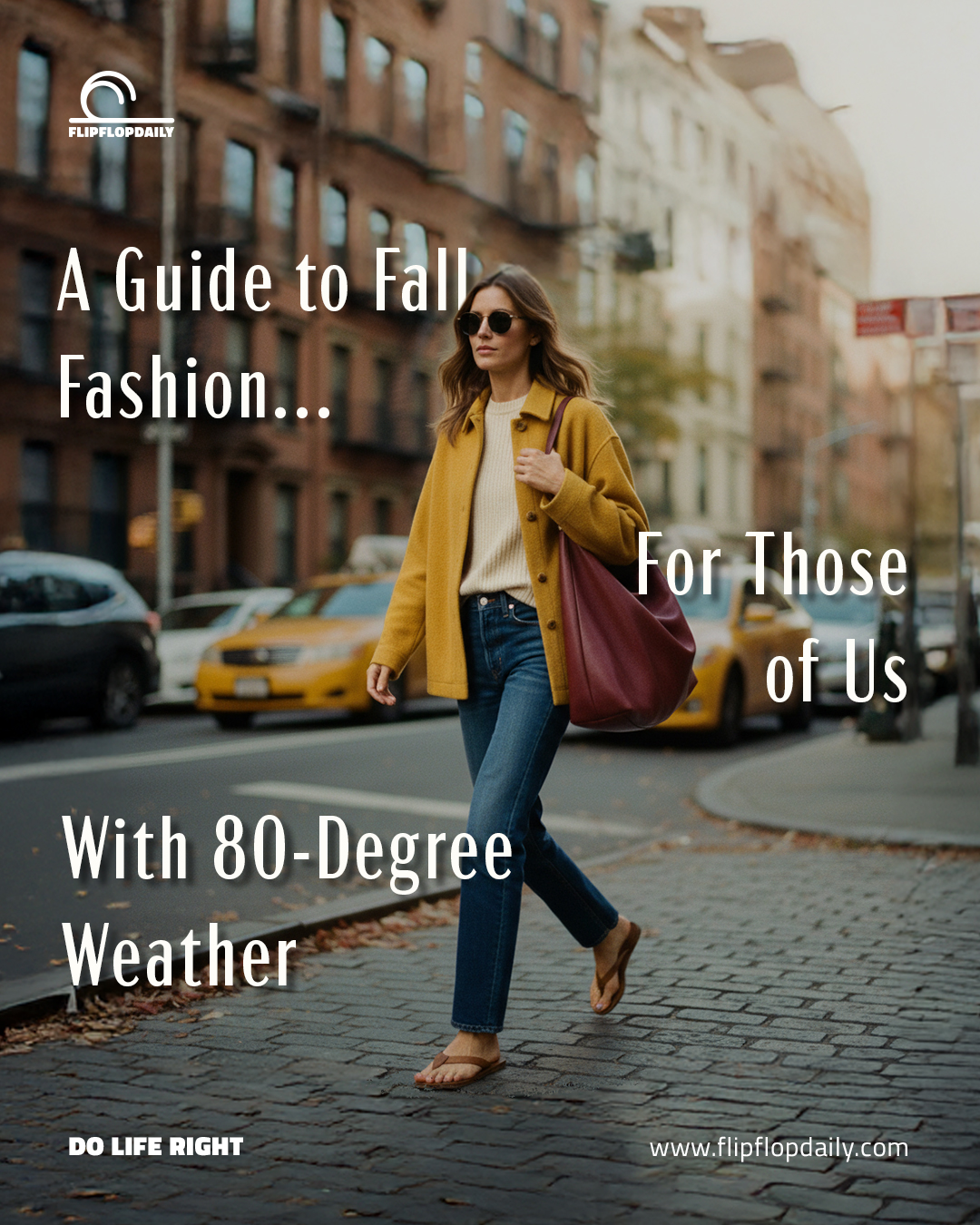 A Guide to Fall Fashion... For Those of Us With 80-Degree Weather